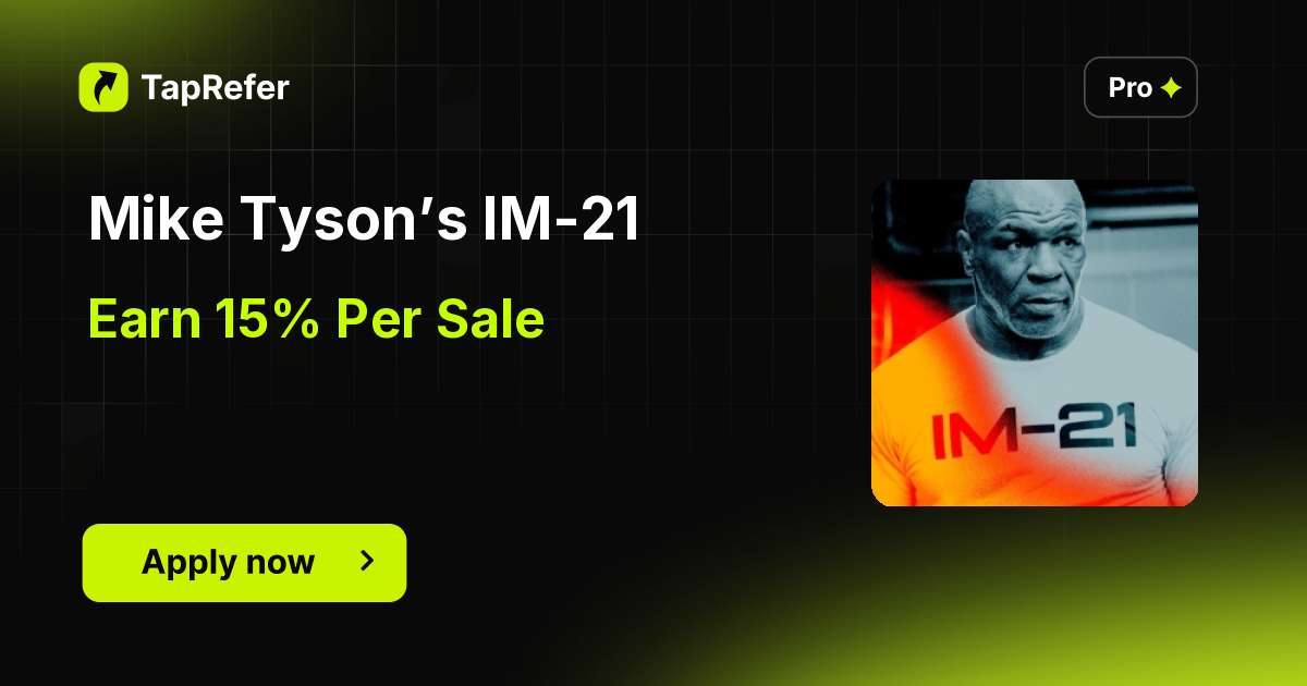 Mike Tyson’s IM-21 Affiliate Program - 15% Per Sale - TapRefer